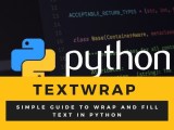 Textwrap Simple Guide To Wrap And Fill Text In Python